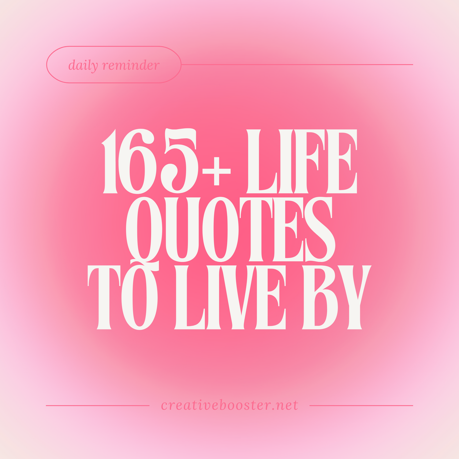 165+ Best Quotes to Live By Everyday (Daily Life Quotes) – CreativeBooster